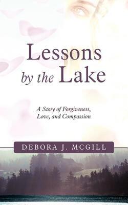 【预售】Lessons by the Lake: A Story of Forgiveness, Love