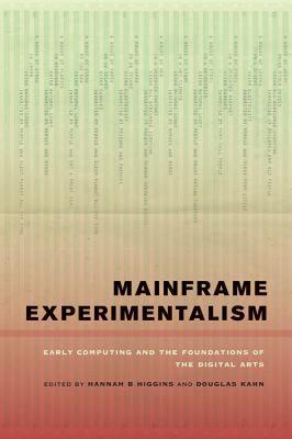 【预售】Mainframe Experimentalism: Early Computing and the