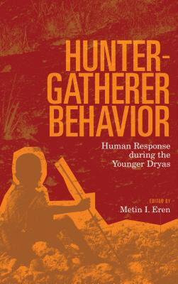 【预售】Hunter-Gatherer Behavior: Human Response During the