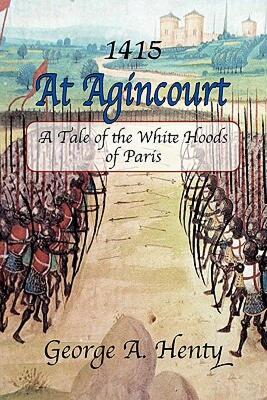 【预售】At Agincourt: A Tale of the White Hoods of Paris
