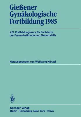【预售】Giessener Gynakologische Fortbildung 1985: XIV.