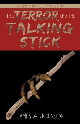 【预售】The Terror and the Talking Stick: Sundown Stories