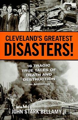 【预售】Cleveland's Greatest Disasters!: 16 Tragic True