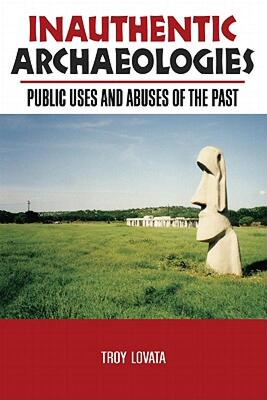 【预售】Inauthentic Archaeologies: Public Uses and Abuses of