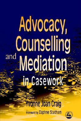 【预售】Advocacy, Counselling and Mediation in Casework: