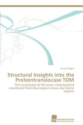 【预售】Structural Insights Into the Proteintranslocase Tom