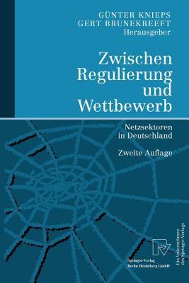 【预售】Zwischen Regulierung Und Wettbewerb: Netzsektoren in