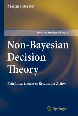 【预售】Non-Bayesian Decision Theory: Beliefs and Desires as
