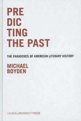 【预售】Predicting the Past: The Paradoxes of American