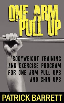 【预售】One Arm Pull Up: Bodyweight Training and Exercise