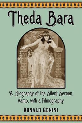 【预售】Theda Bara: A Biography of the Silent Screen Vamp