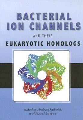 【预售】Bacterial Ion Channels and Their Eukaryotic