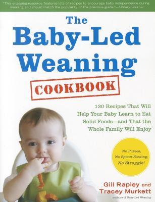 【预售】The Baby-Led Weaning Cookbook: 130 Recipes That Will