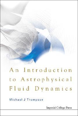 【预售】An Introduction to Astrophysical Fluid Dynamics