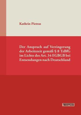 【预售】Der Anspruch Auf Verringerung Der Arbeitszeit Gem 8