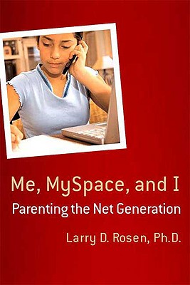 【预售】Me, MySpace, and I: Parenting the Net Generation