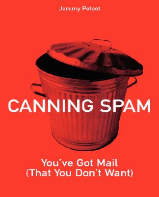【预售】Canning Spam: You've Got Mail (That You Don't Want)