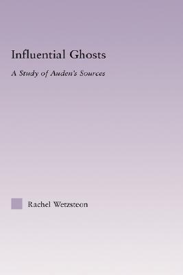 【预售】Influential Ghosts: A Study of Auden's Sources