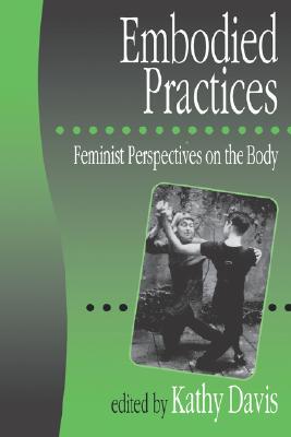 【预售】Embodied Practices: Feminist Perspectives on the