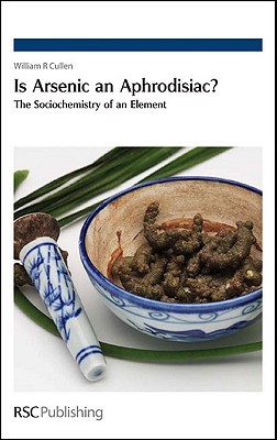 【预售】Is Arsenic an Aphrodisiac?: The Sociochemistry of an