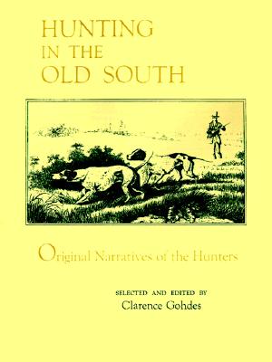 【预售】Hunting in the Old South: Original Narratives of the