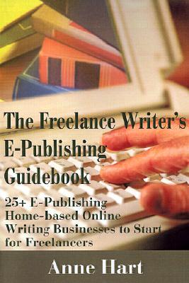 【预售】The Freelance Writer's E-Publishing Guidebook: 25+