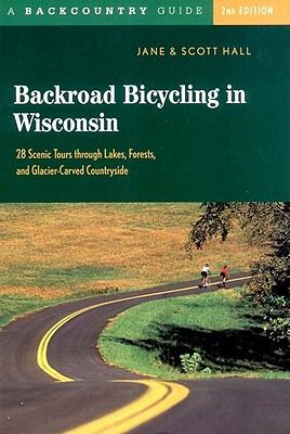 【预售】Backroad Bicycling in Wisconsin: 28 Scenic Tours