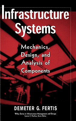 【预售】Infrastructure Systems: Mechanics, Design, And
