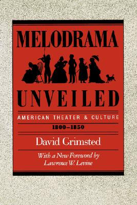 【预售】Melodrama Unveiled: American Theater and Culture
