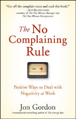 【预售】The No Complaining Rule: Positive Ways To Deal With