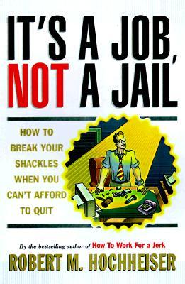 【预售】Its a Job Not a Jail: How to Break Your Shackles