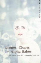 【预订】Drones, Clones, and Alpha Babes: Retrofitting Star