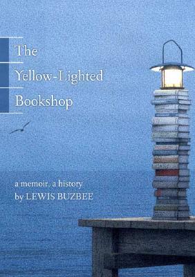 【预售】The Yellow-Lighted Bookshop: A Memoir, a History