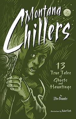 【预售】Montana Chillers: 13 True Tales of Ghosts and