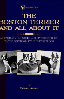 【预售】The Boston Terrier and All about It: A Practical