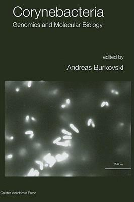 【预售】Corynebacteria: Genomics and Molecular Biology