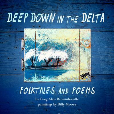 【预售】Deep Down in the Delta: Folktales and Poems