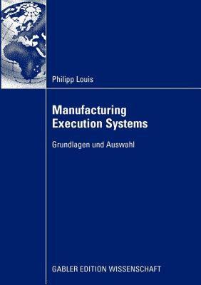 【预售】Manufacturing Execution Systems: Grundlagen Und