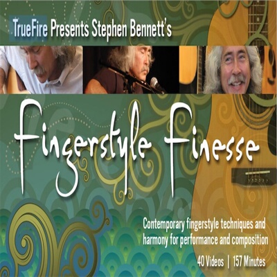 TrueFire Fingerstyle Finesse Stephen Bennett 指弹吉他技巧+谱