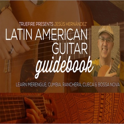 TrueFire Latin American Guitar Guidebook Jesus Hernandez拉丁