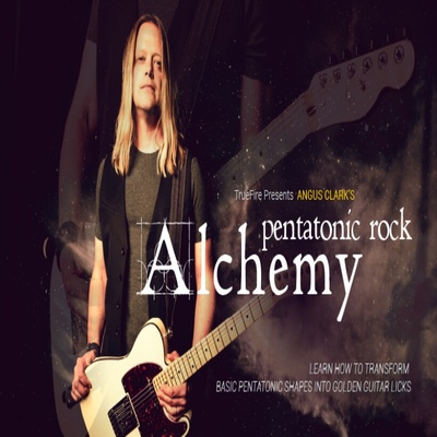 TrueFire Rock Pentatonic Alchemy Angus Clark 摇滚吉他+音视谱
