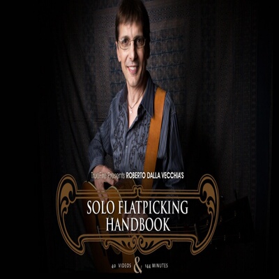 TrueFire Solo Flatpicking Handbook Roberto Dalla Vecchia吉他