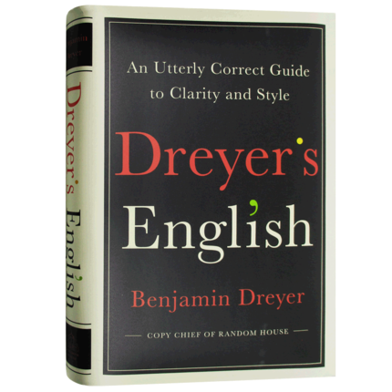 Dreyer’s English: An Utterly Correct Guide to Clarity and Style德雷耶英语写作 ...