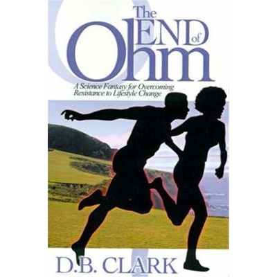 按需印刷The End of Ohm:A Science Fantasy for Overcoming Resistant to Lifestyle Change[9780595129096]