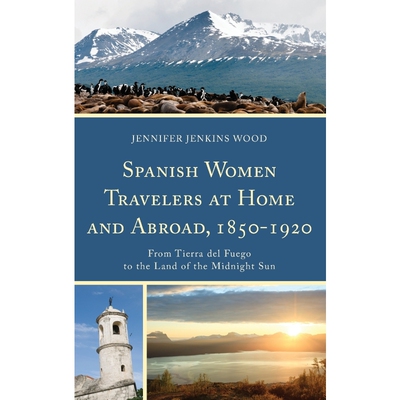 按需印刷不退不换Spanish Women Travelers at Home and Abroad, 1850-1920[9781611485554]