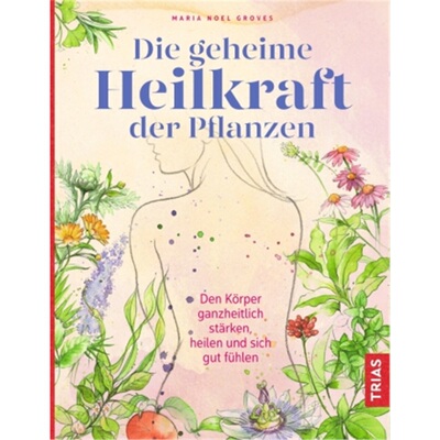 预订【德语】Die geheime Heilkraft der Pflanzen[9783432109992]
