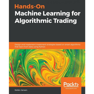按需印刷不退不换Hands-On Machine Learning for Algorithmic Trading[9781789346411]