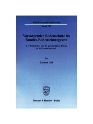 预订【德语】Vorsorgender Bodenschutz im Bundes-Bodenschutzgesetz.:17 BBodSchG und die gute fachliche Praxis in der Landw