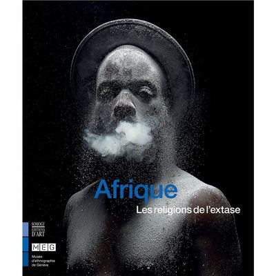 Afrique : les religions de l'extase : exposition, Genève, Musée d'ethnographie, du 18 mai 2018 au 6 janvier 2019