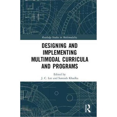 按需印刷不退不换Designing and Implementing Multimodal Curricula and Programs[9781138065727]